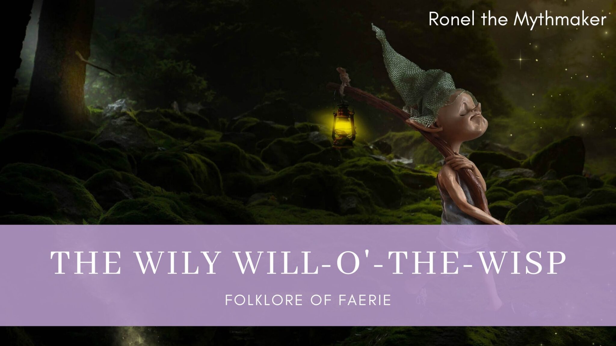 The Wily Will-o’-the-Wisp #folklore - Ronel the Mythmaker