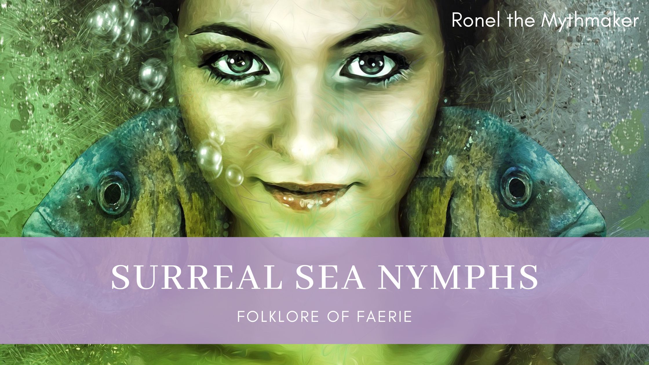 Surreal Sea Nymphs #folklore - Ronel the Mythmaker