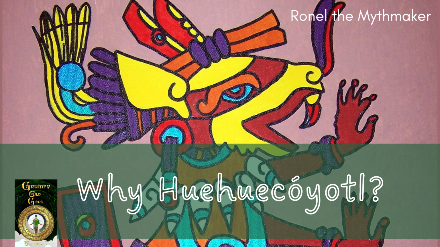 Why Huehuecóyotl? #GuestPost by @CatGerlach #folklore - Ronel the Mythmaker